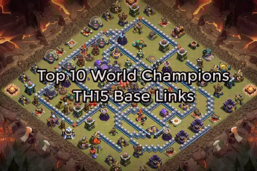 TH15 Base | Top 10 World Champions Base Links | Clash of Clans - 2025