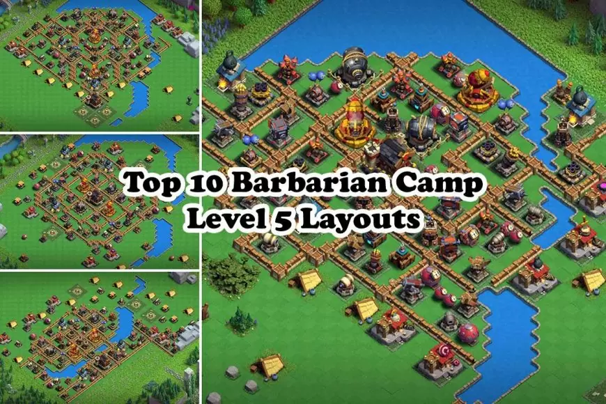Barbarian Camp Level 5 Layouts | Clash of Clans (Top 10) - 2025